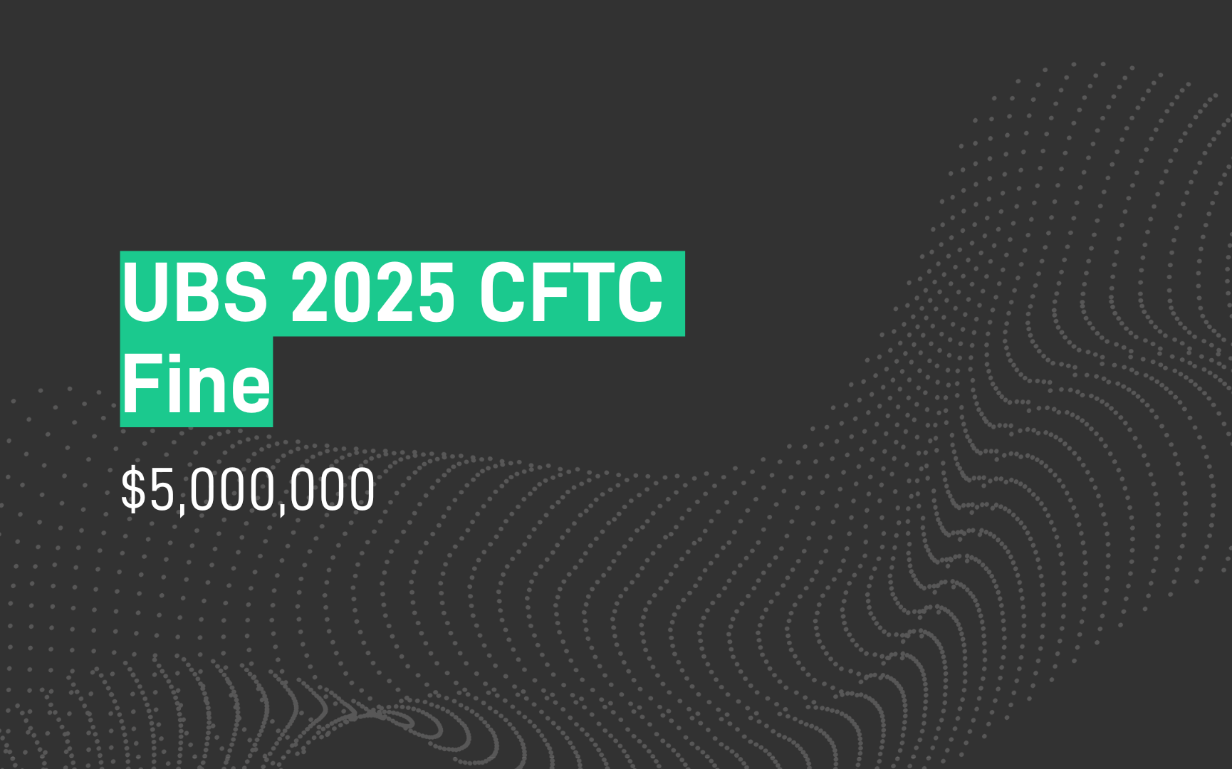 UBS Fine - $5m - Inadequate Supervision - CFTC - Sep-25